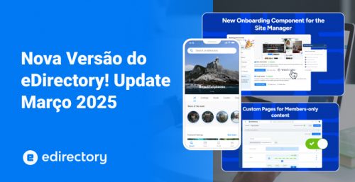 Conheça o novo eDirectory v13.7– Atualização de Março de 2025eDirectory